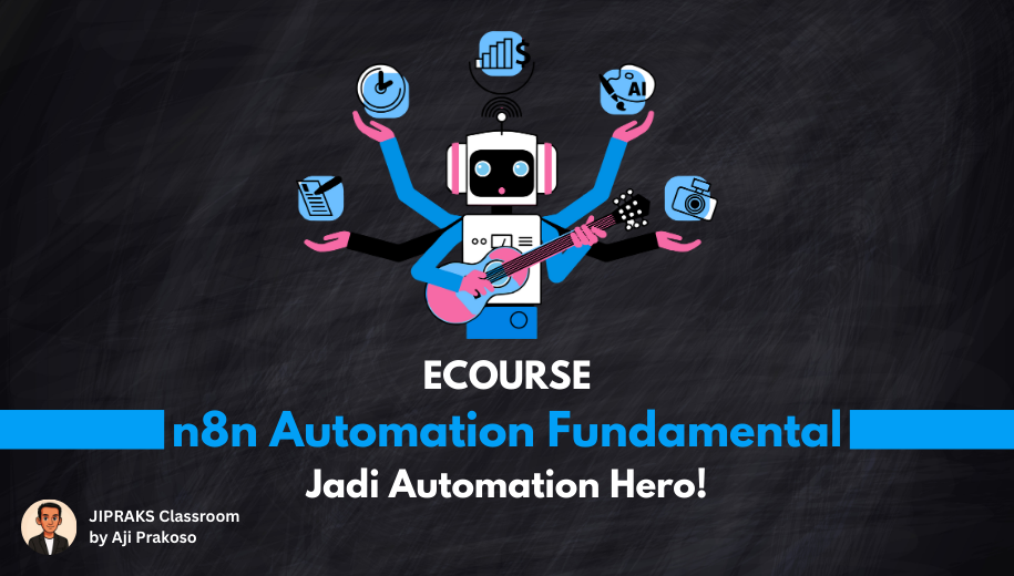 Tutorial n8n Indonesia - Kelas Automation AI | JIPRAKS Classroom